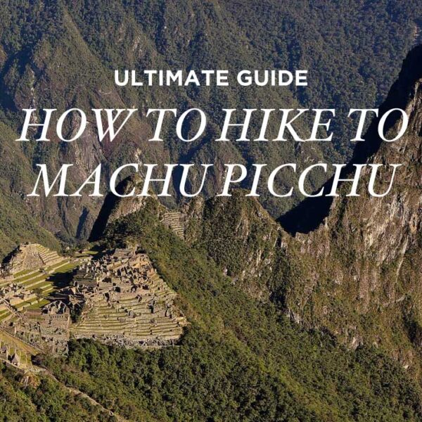 Your Ultimate Guide to Hiking the Inca Trail to Machu Picchu