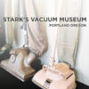 Stark's Vacuum Museum in Portland Oregon