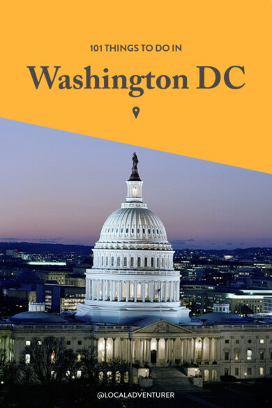 Ultimate Washington DC Bucket List - 101 Things to Do in DC » Local ...