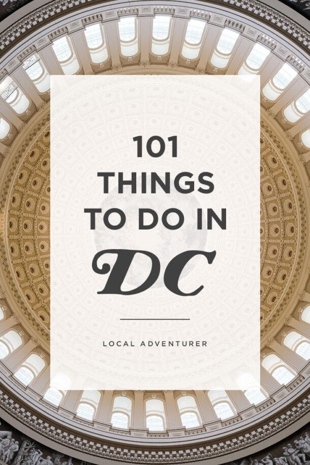 Ultimate Washington DC Bucket List - 101 Things to Do in DC » Local ...