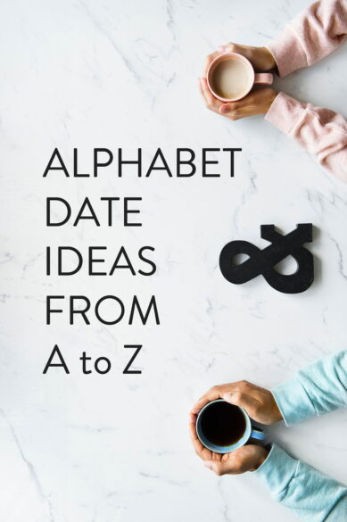 Alphabet Dating Ideas - Creative Date Night Ideas from A-Z