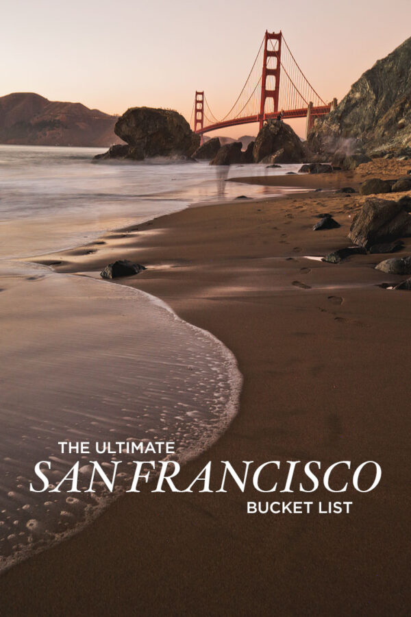 The Ultimate SF Bucket List - 101 Things to Do in San Francisco