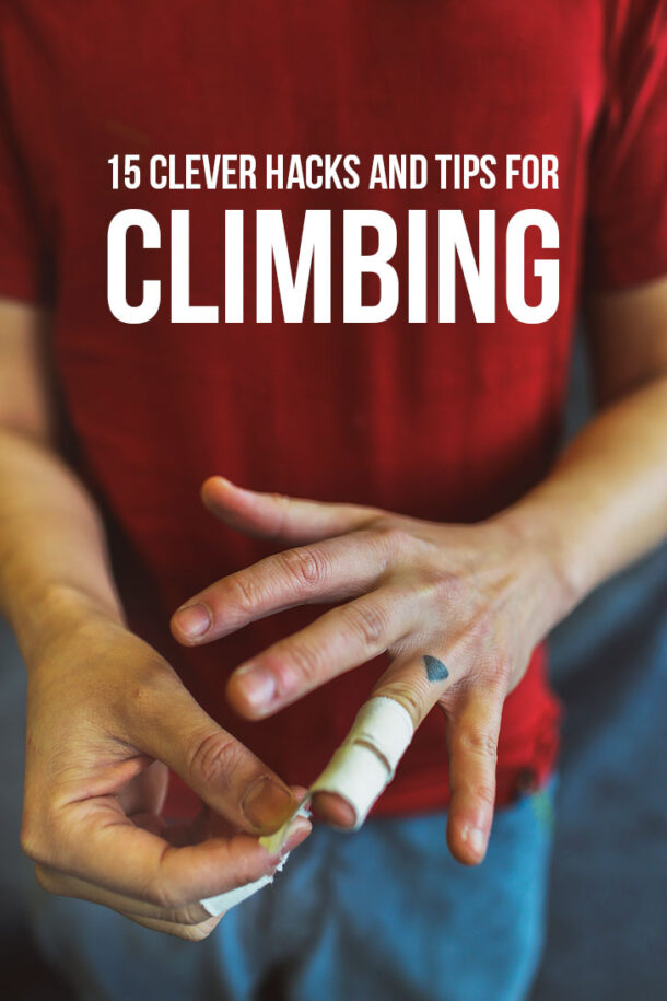 15 Clever Rock Climbing Hacks, Tips, Tricks, and Proper Etiquette