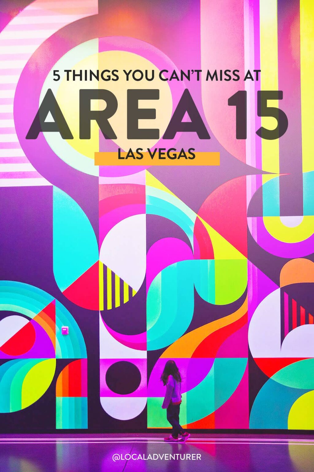 5 Things You Can't Miss at Area 15 Las Vegas » Local Adventurer